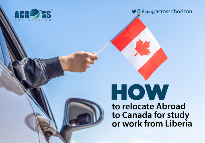 How to Relocate Abroad to Canada for Study or Work from Liberia | Study ...